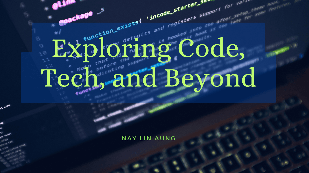 nayla.dev | Exploring Code, Tech, and Beyond
